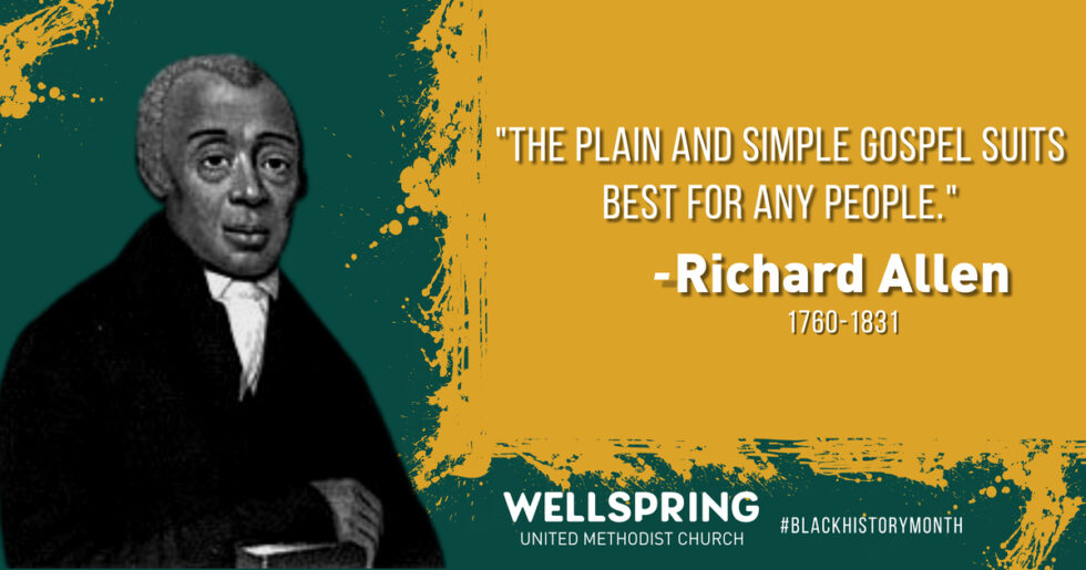 Bishop Richard Allen - Wellspring United Methodist Church