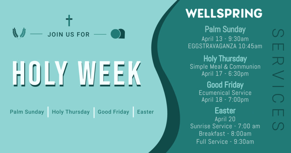 Holy Week 2025 - Wellspring United Methodist Church